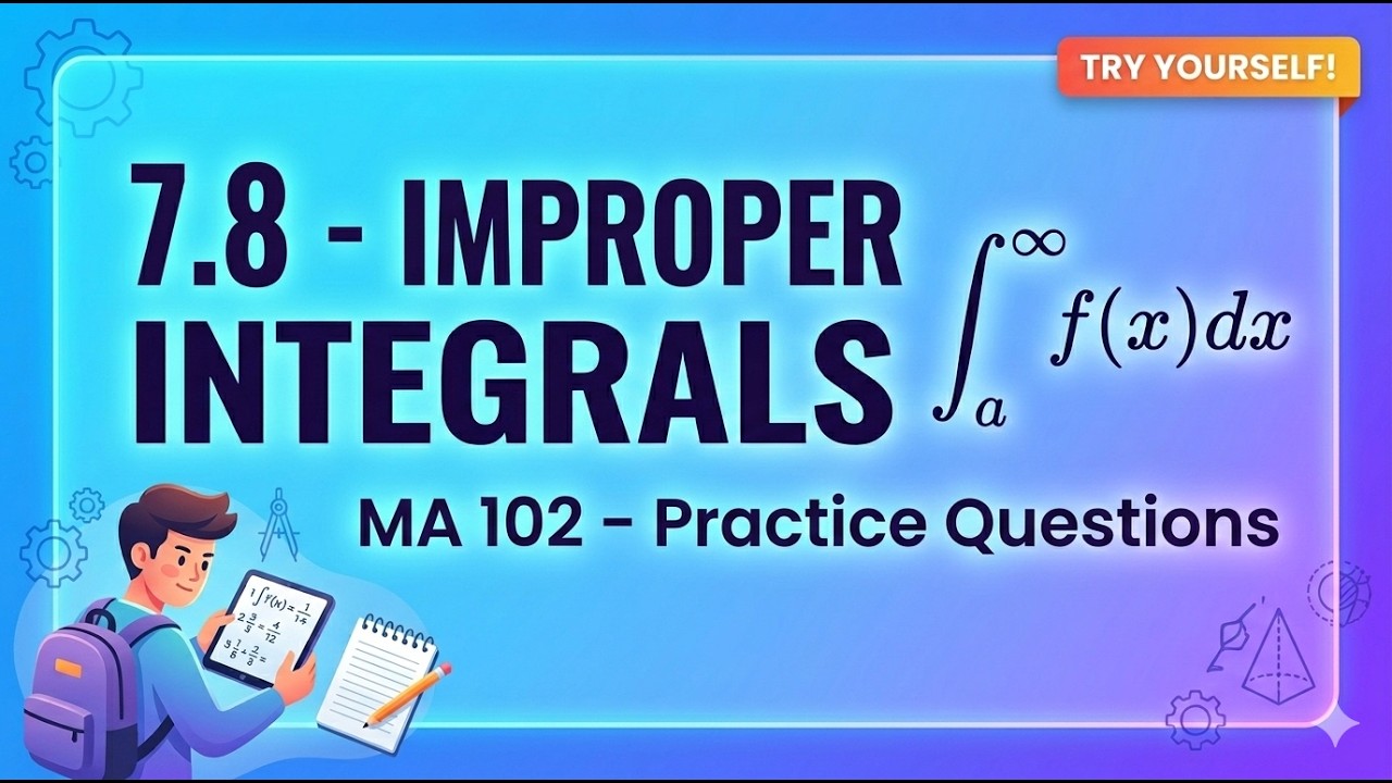 MA 102 – Calculus II Improper Integral Practice Questions - YouTube
