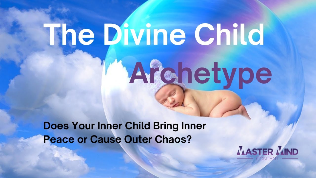 Archetypes Explained | The Divine Child. Do This Is You Want Inner ...