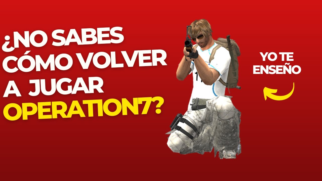 COMO VOLVER A JUGAR OPERATION7 en 2022 y 2023 l OPERATION7 - YouTube