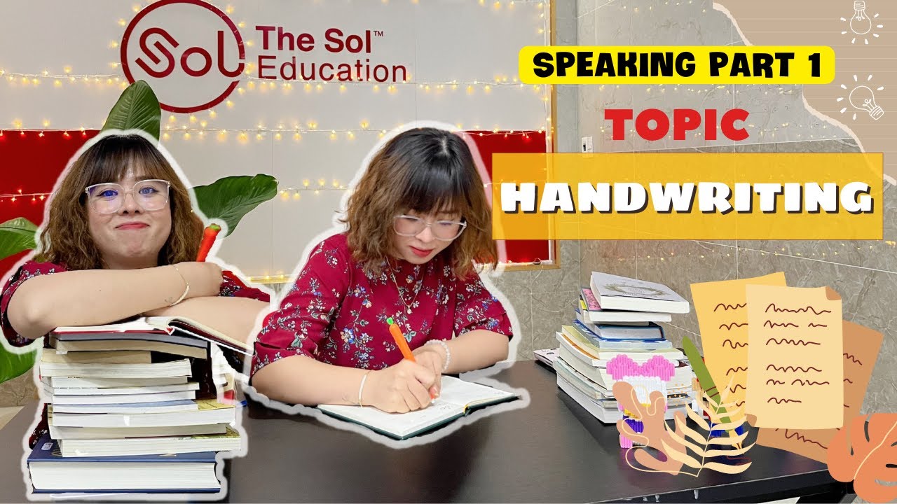 Luyện IELTS SPEAKING Part 1 - TOPIC HANDWRITING - YouTube