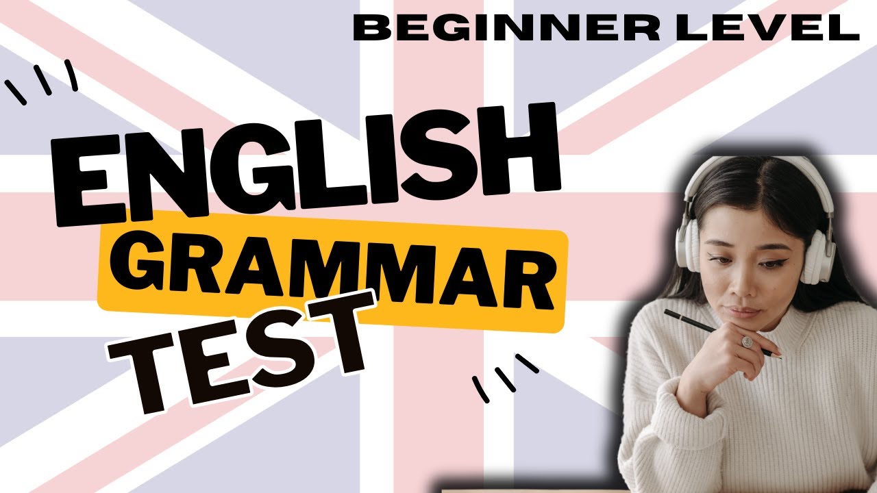 🔍💯 ENGLISH GRAMMAR TEST for Beginners: Can you get a perfect 25/25 ...