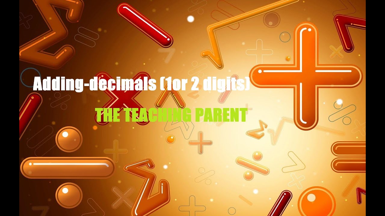 MATH 4 5 6 Adding Decimals 1 Or 2 Digits Lesson 2 YouTube math-4-5-6-adding-decimals-1-or-2-digits-lesson-2-youtube