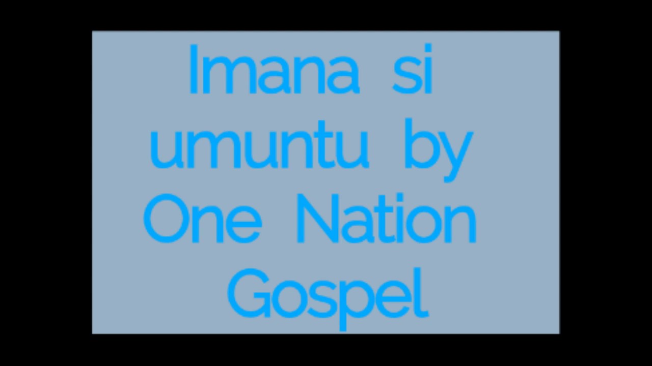 Imana si umuntu ya One Nation Gospel - YouTube