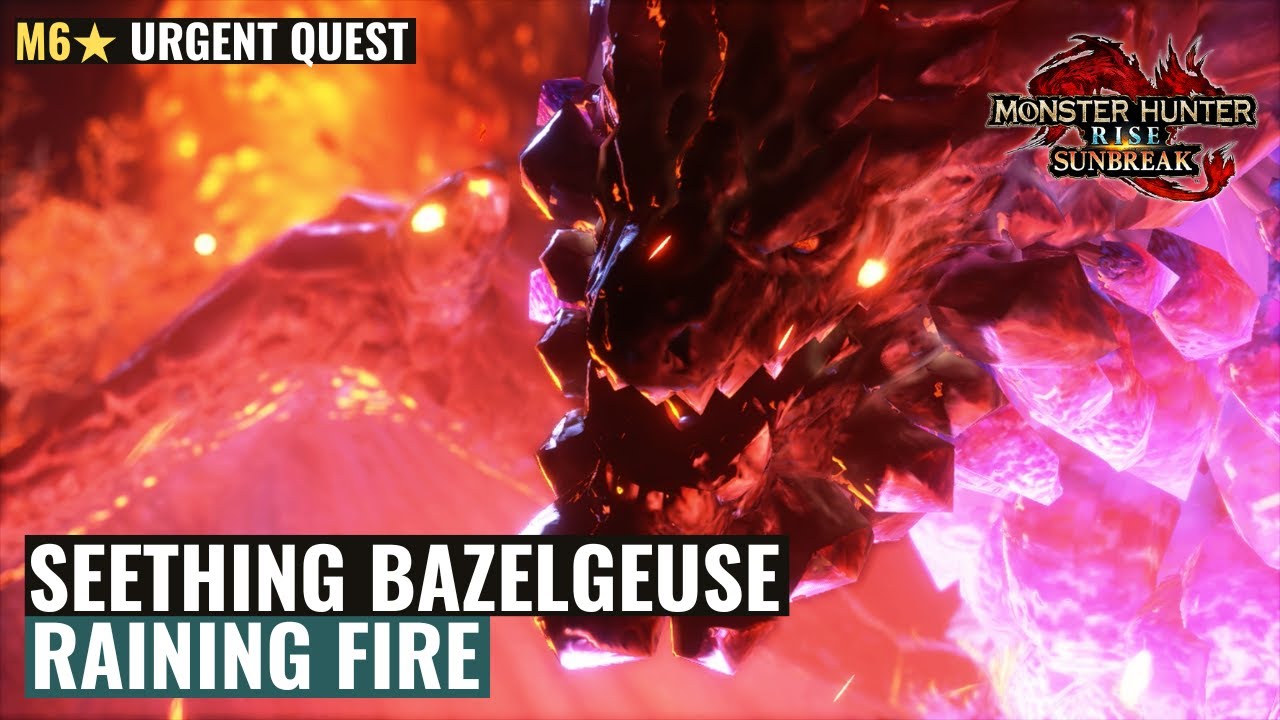 Monster Hunter Rise: Sunbreak - Seething Bazelgeuse M6★ Urgent Quest ...