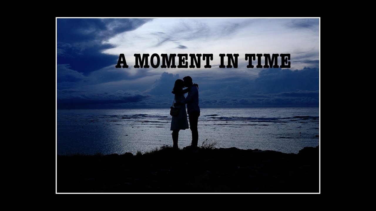 A Moment In Time - YouTube