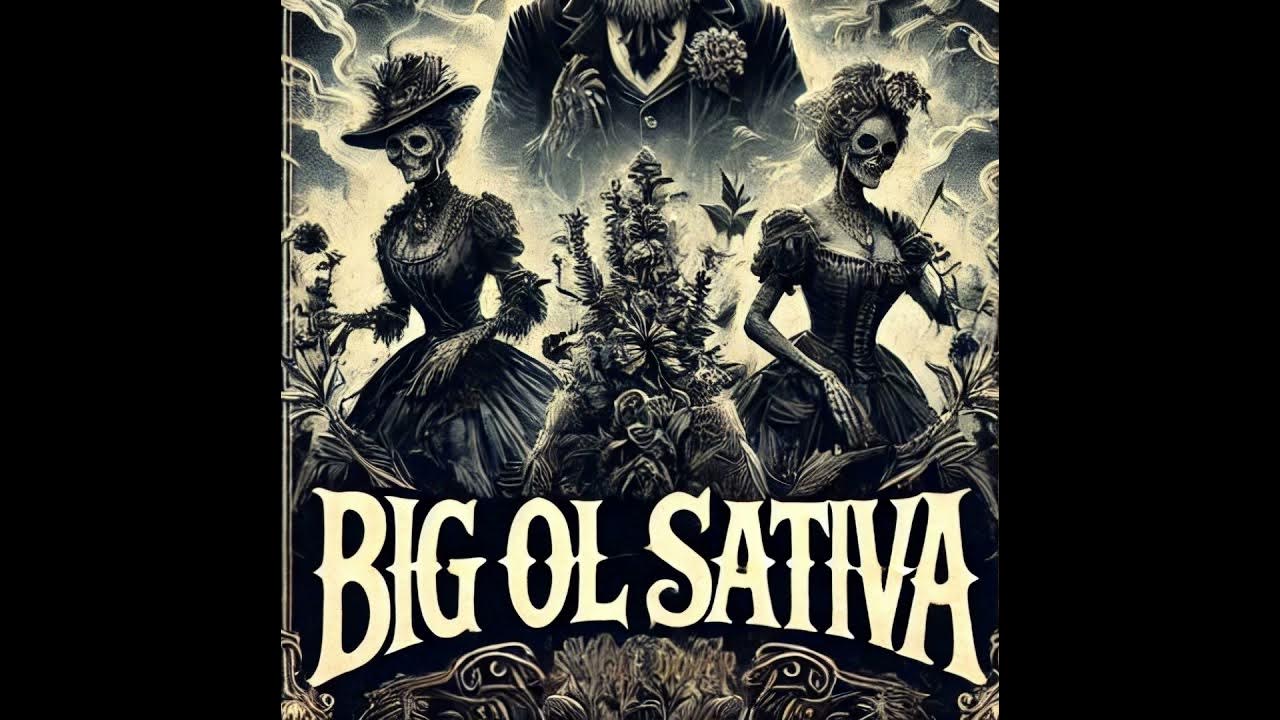 BIG OL SATIVA - YouTube