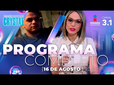 Noticias con Crystal Mendivil | Programa completo 16 de agosto de 2023