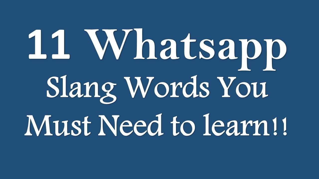 11 Whatsapp Slang Words You Must Need to learn |Acronyms ...