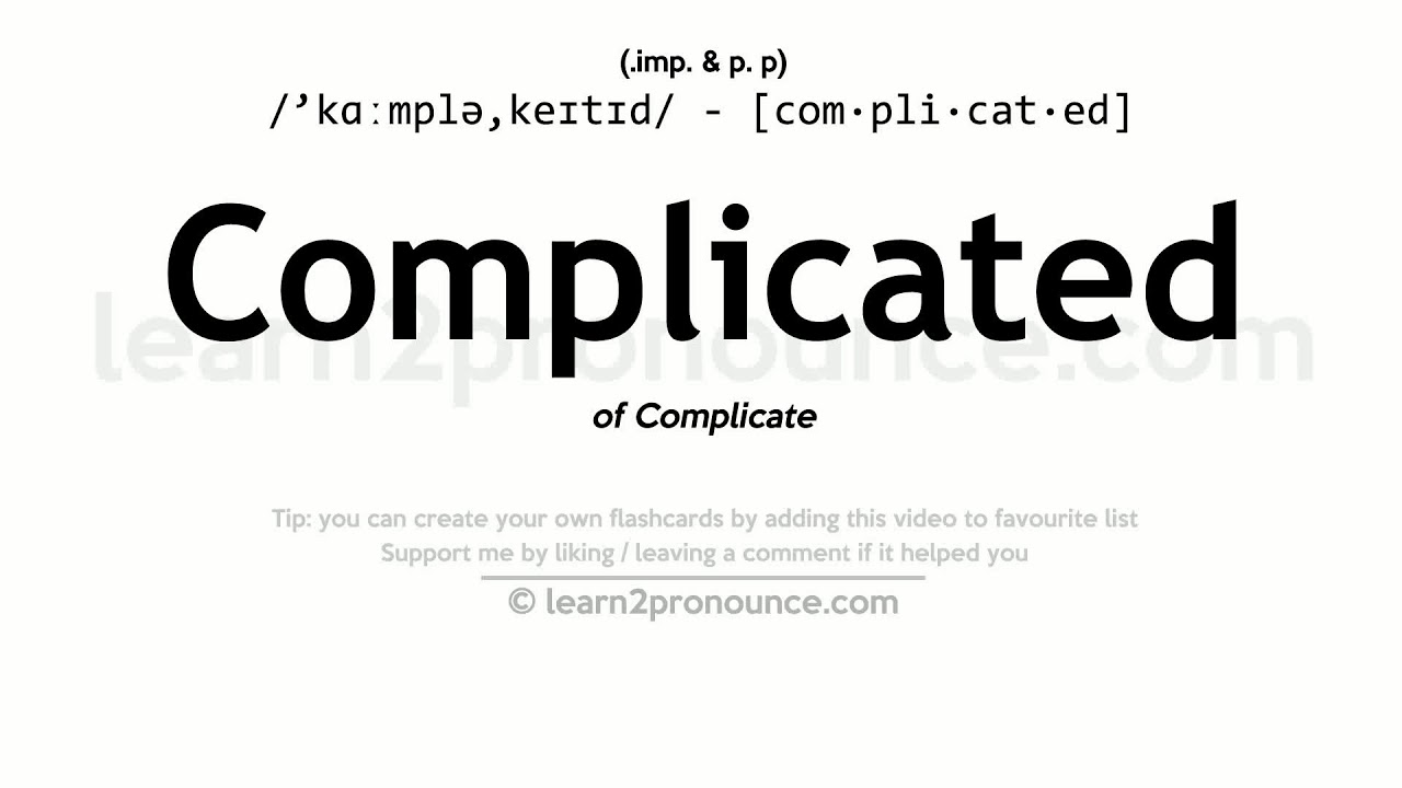 Pronunciation of Complicated | Definition of Complicated - YouTube