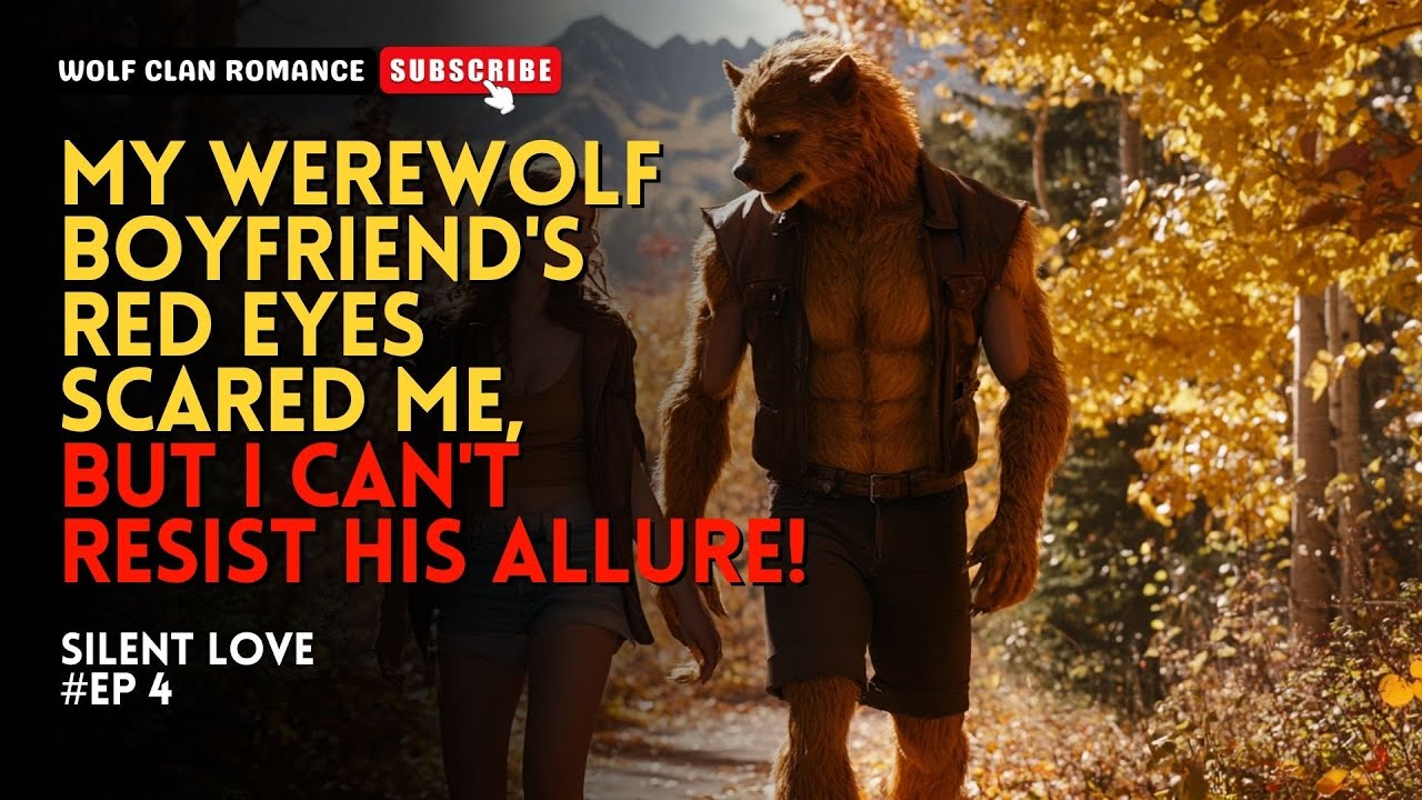 My werewolf boyfriend's red eyes scared me, but I can't resist his ...
