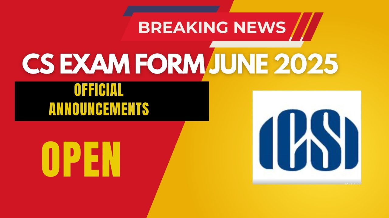 CS Exam Form June 2025 Open By ICSI ! | CS Exam Form June 2025 - YouTube