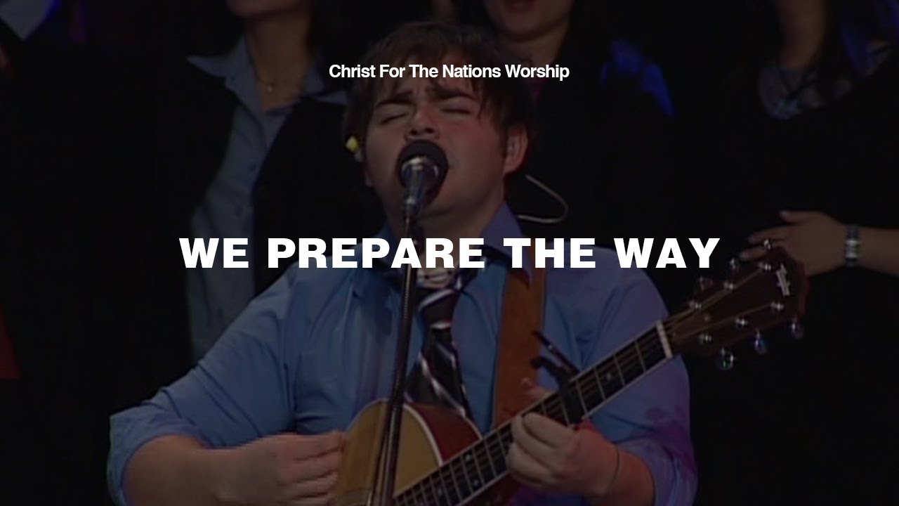 We Prepare The Way - Rick Pino & Christ For The Nations Worship - YouTube
