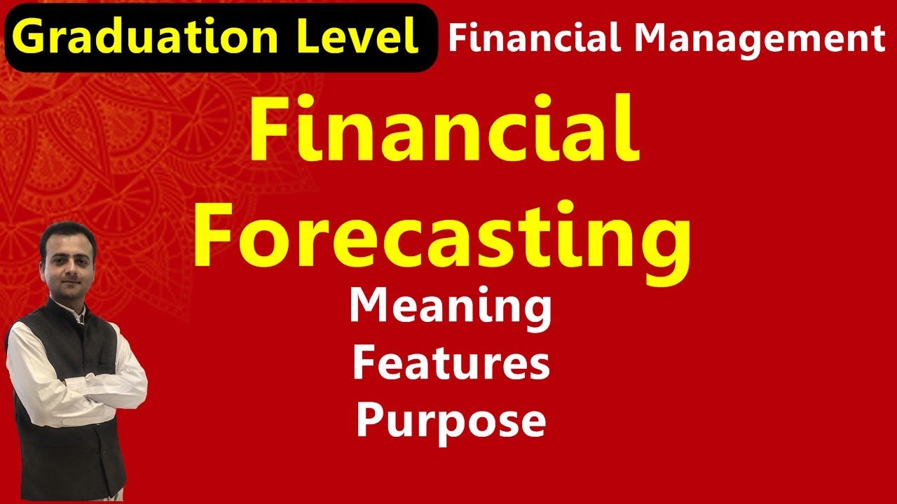 Financial Forecasting B.Com Financial Management | CHAPTER NO.4 | BCOM ...
