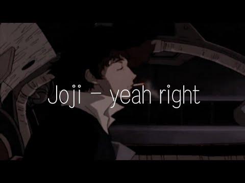 Joji - Yeah right (lyrics) - YouTube