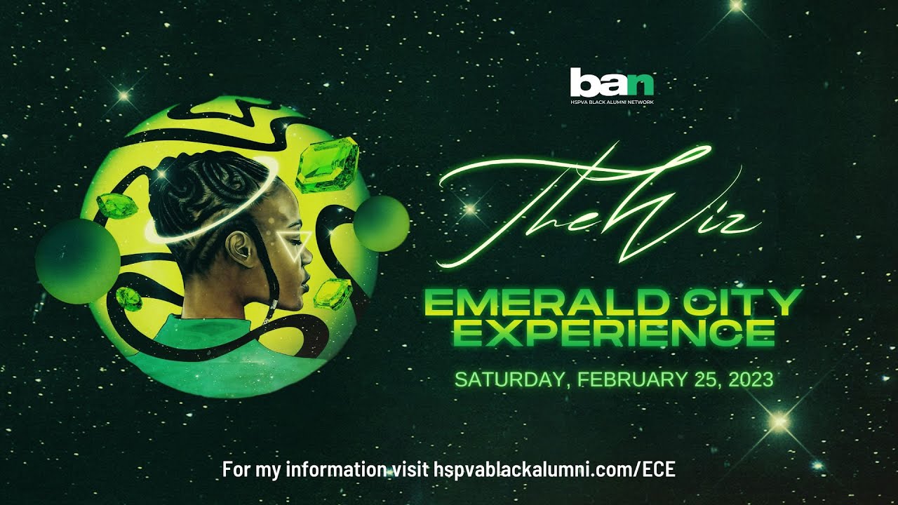 HSPVA Black Alumni Network presents The Wiz Emerald City Experience, February 25, 2023 - Houston ...