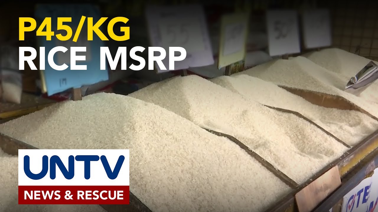 P45/kg na MSRP sa imported rice, ipinatutupad na simula ngayong araw ...