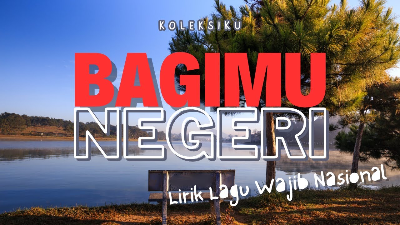 Lirik Lagu Bagimu Negeri ♬ Lagu Wajib Nasional - YouTube