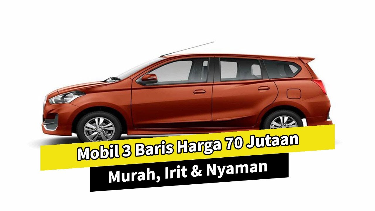Mobil 3 Baris Harga 70 Jutaan | Paling Banyak Dicari - YouTube
