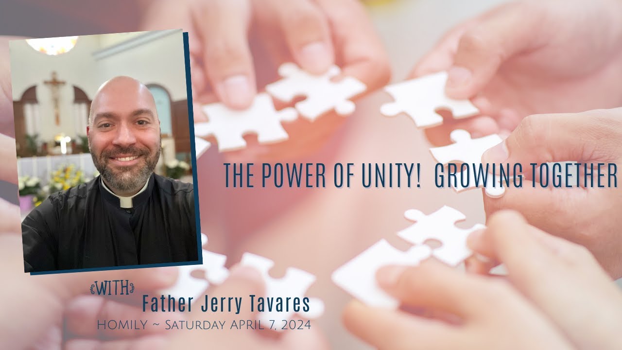 The Power of Unity! Growing Together with Father Jerry Tavares - YouTube