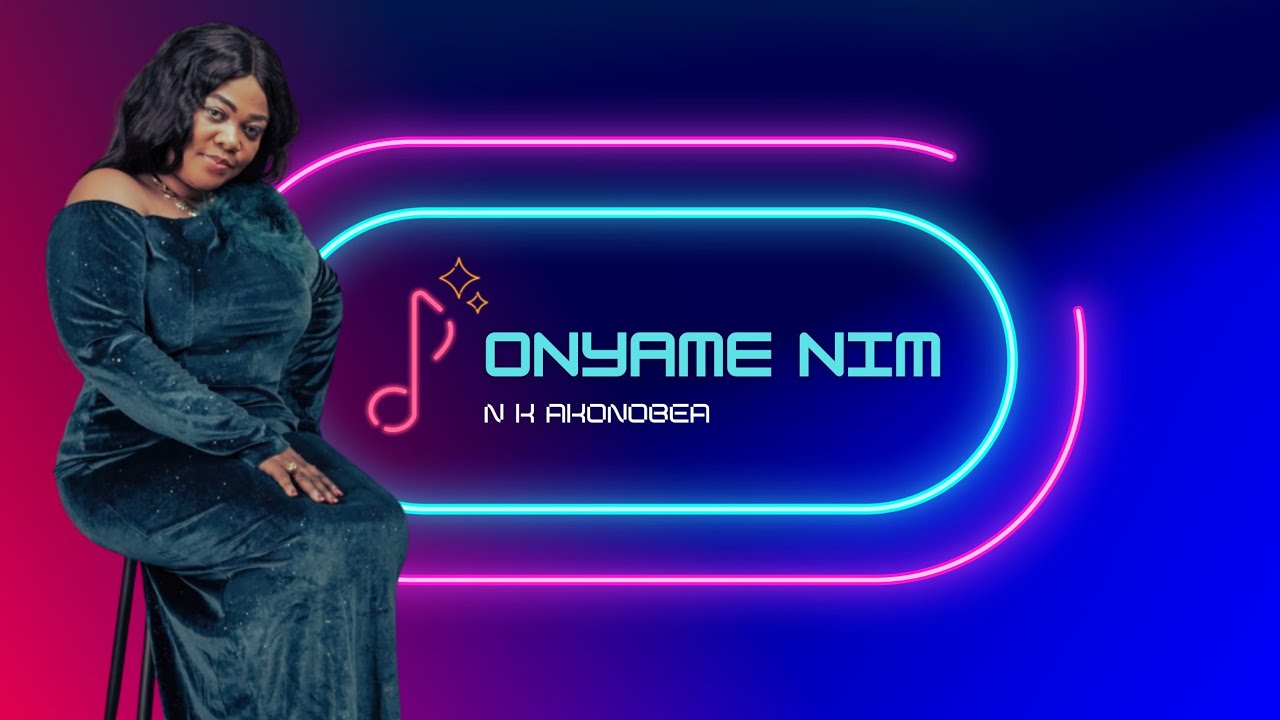 N.K Akonobea - Onyame nim - YouTube