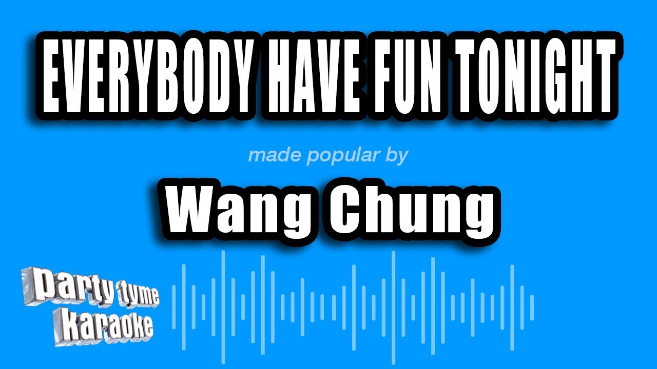 Wang Chung - Everybody Have Fun Tonight (Karaoke Version) - YouTube