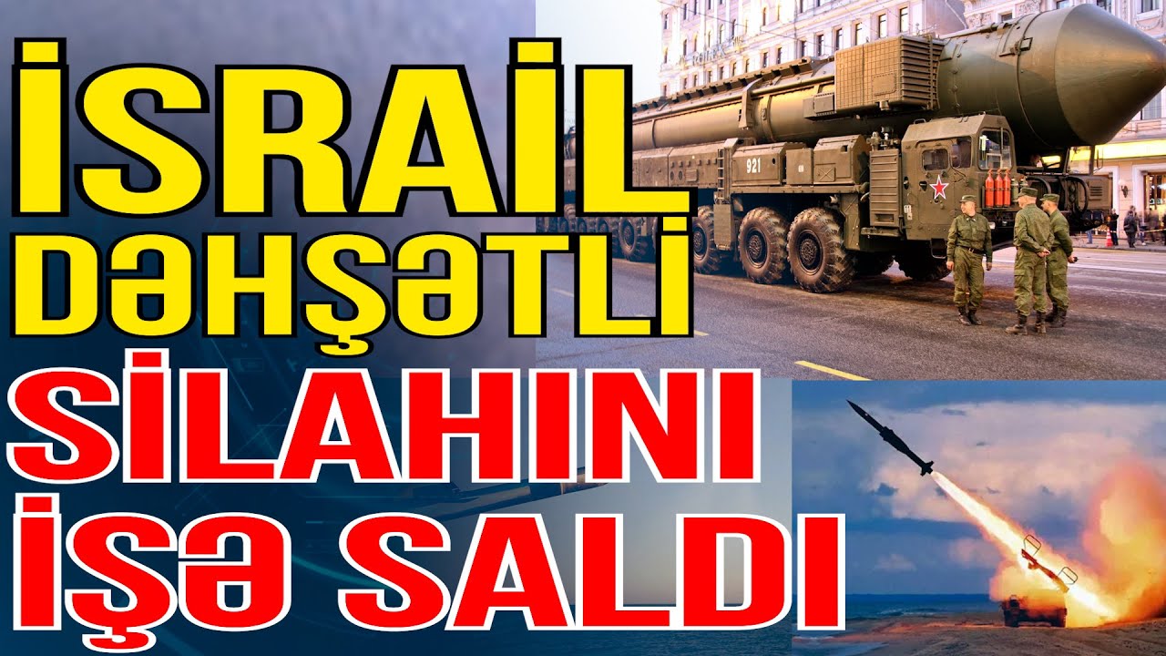 DƏHŞƏT-İsrail 17 ildən sonra bu SİLAHI işə saldı - Xəbəriniz Var ...