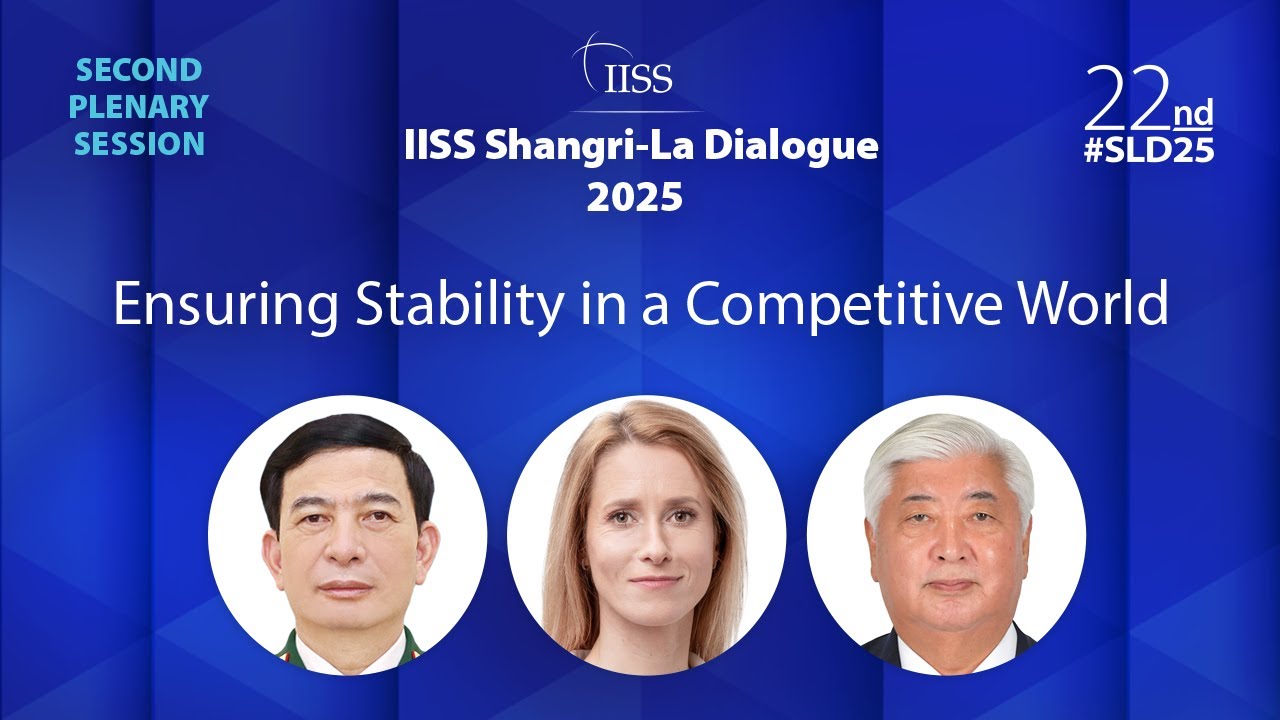 IISS Shangri-La Dialogue 2025 | Plenary 2: Ensuring Stability in a ...