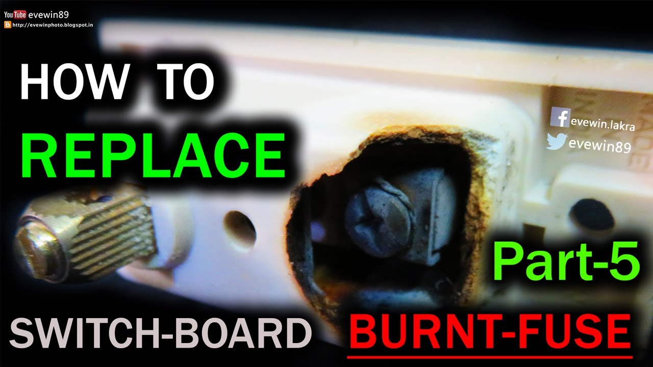 How To REPLACE - SWITCH BOARD - BURNT FUSE - Part 5 - YouTube