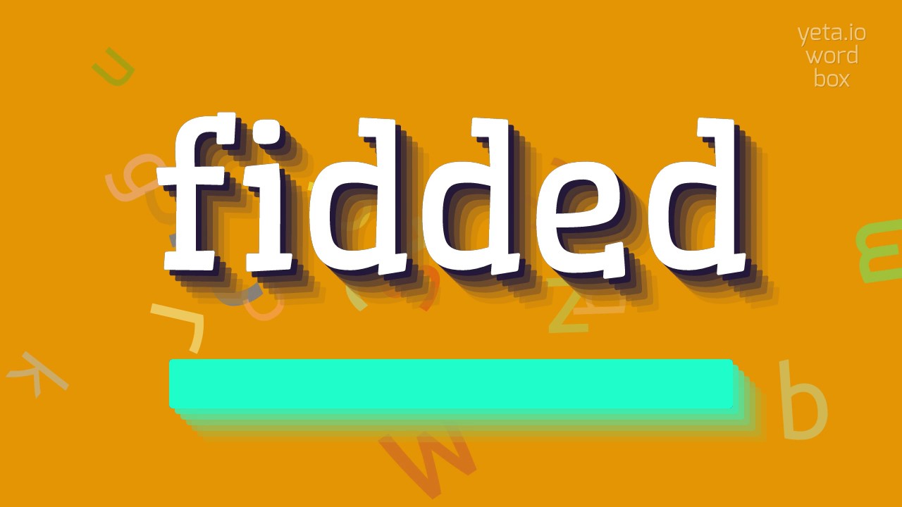 How to say "fidded"! (High Quality Voices) - YouTube