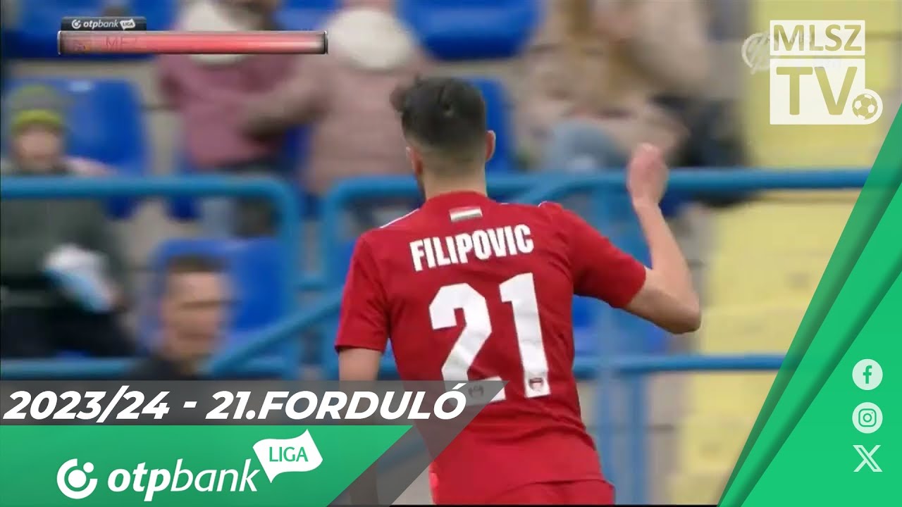 Filipovic Andrija gólja Mezőkövesd Zsóry FC - Kisvárda Master Good ...