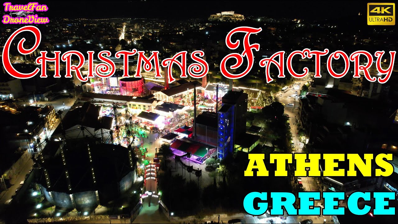 🎄CHRISTMAS FACTORY🎄 ATHENS 🇬🇷 GREECE 🇬🇷 by drone【4K】by TravelFan ...
