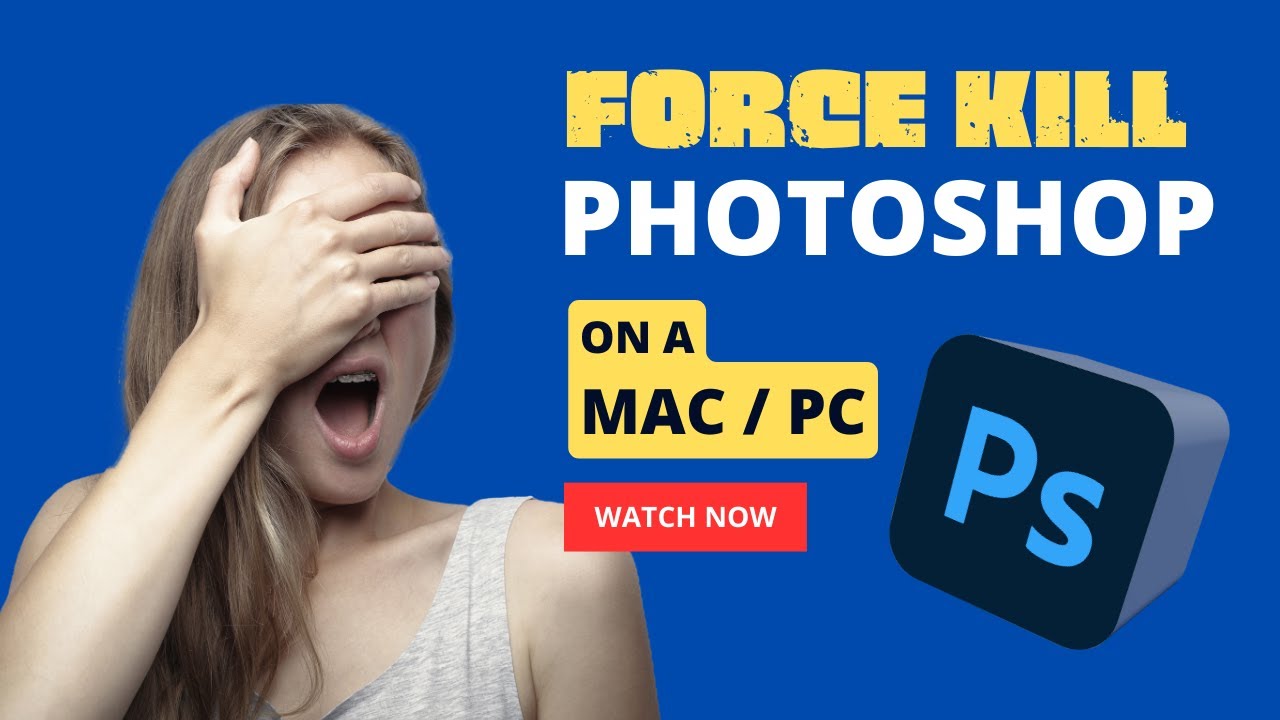 How To Force Kill Photoshop On A Mac Or PC YouTube How To Force Kill Photoshop On A Mac Or PC YouTube