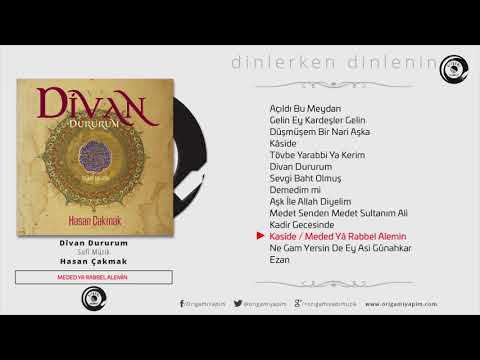 Kasîde / Meded Yâ Rabbel Alemin / Hasan Çakmak / Divan Dururum