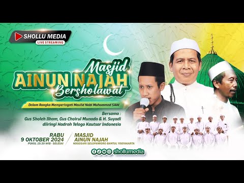 🔴 [LIVE] MASJID AINUNNAJAH BERSHOLAWAT BERSAMA GUS SHOLEH ILHAM & GUS ...