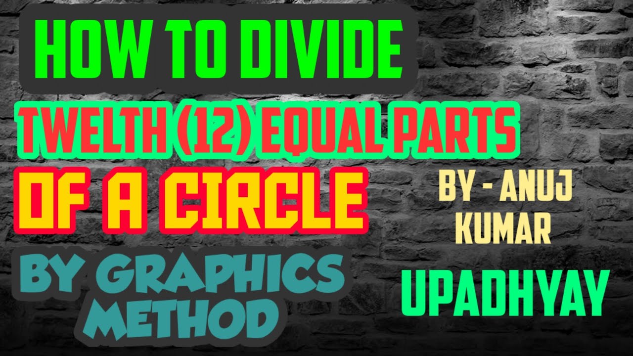 HOW TO DIVIDE A CIRCLE INTO TWELVE (12)⭕ EQUAL PARTS @ By - ANUJ ...