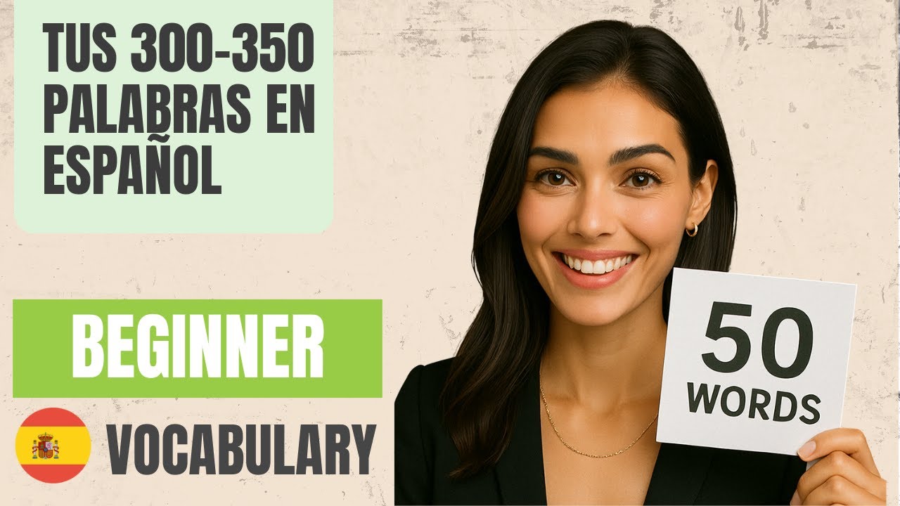 🇪🇸 Learn your next 50 Spanish words | Tus 300-350 palabras en español ...