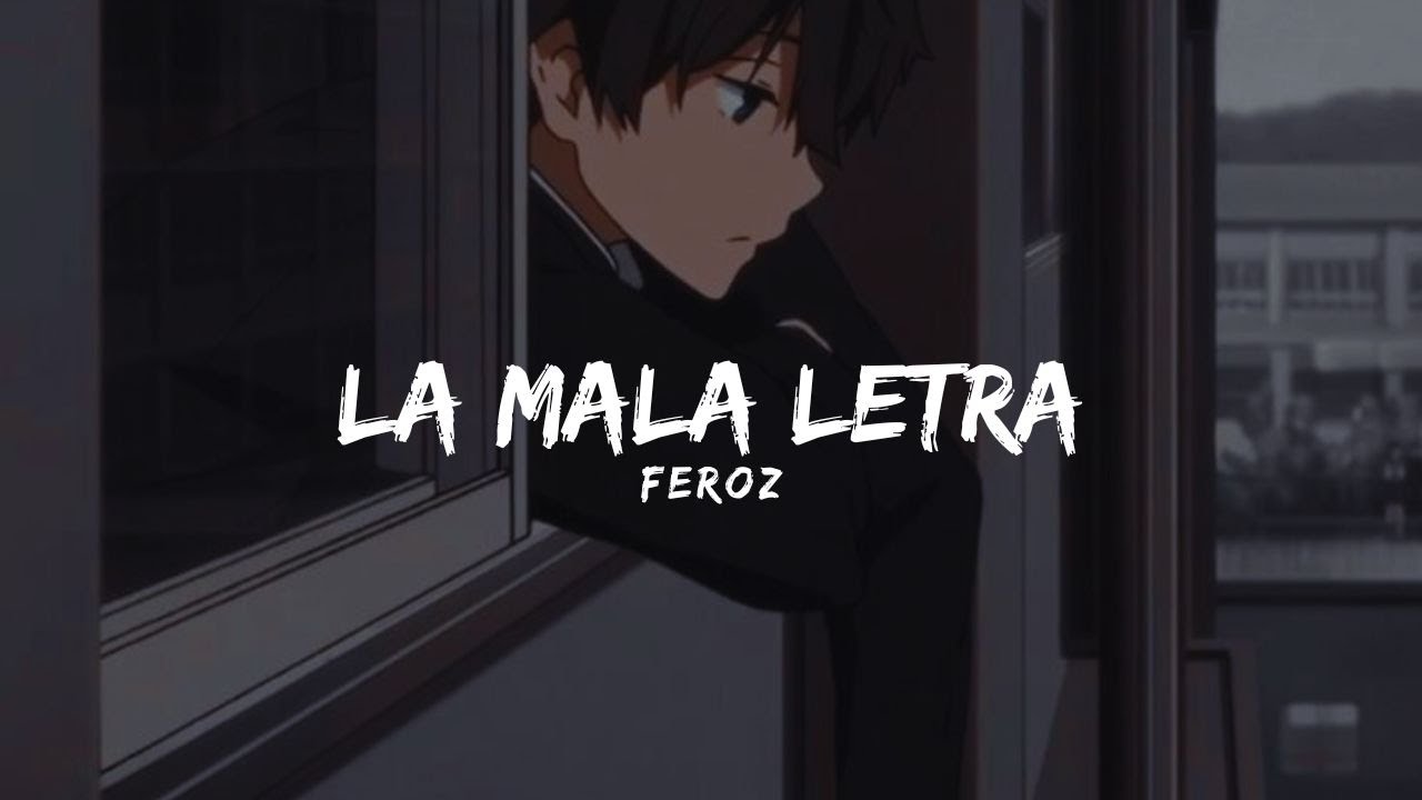 La Mala Letra - Feroz (Letra) - YouTube