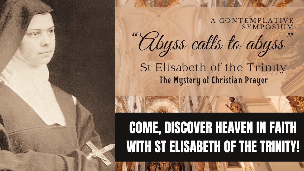 Come, Discover Heaven in Faith with St Elisabeth of the Trinity! - YouTube