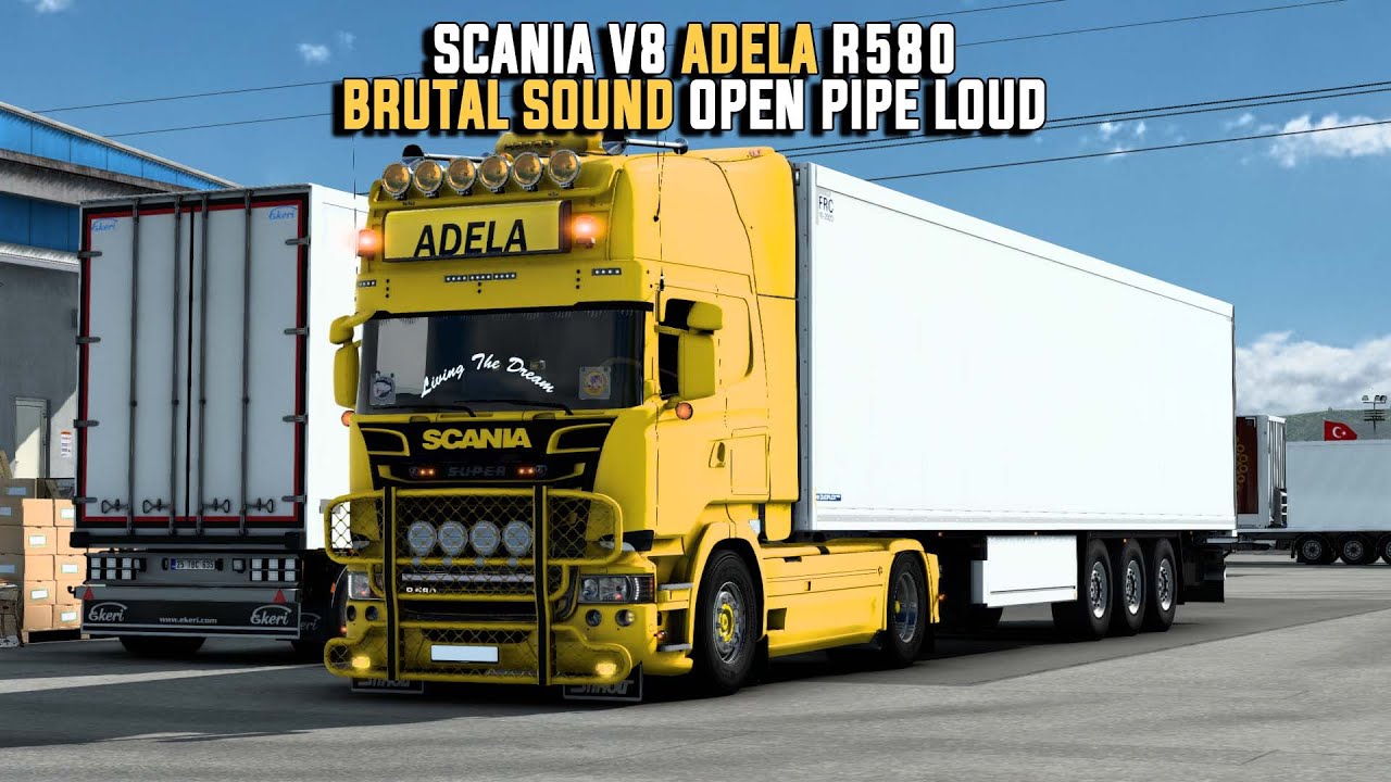 SCANIA V8 ADELA R580 BRUTAL SOUND OPEN PIPE LOUD ETS2 Mods 1.46 - YouTube