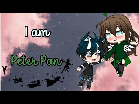 "I am Peter Pan" (Meme Gacha) Especial 5 mil bolinhos♡ - YouTube