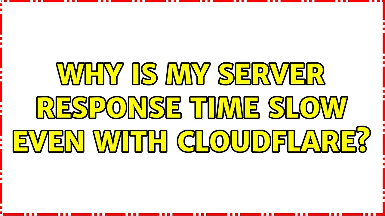 Why is my server response time slow even with cloudflare? - YouTube