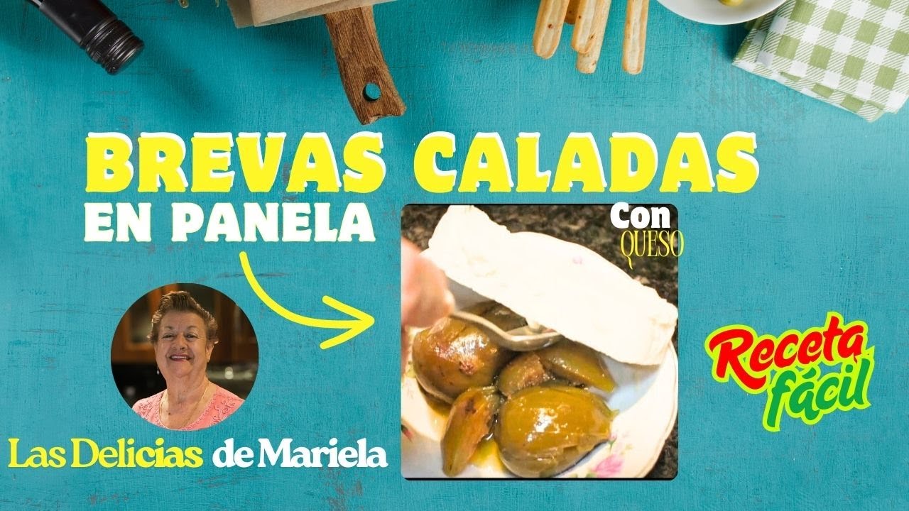 Cómo hacer Brevas Caladas en Panela | Postre fácil, delicioso y con ...