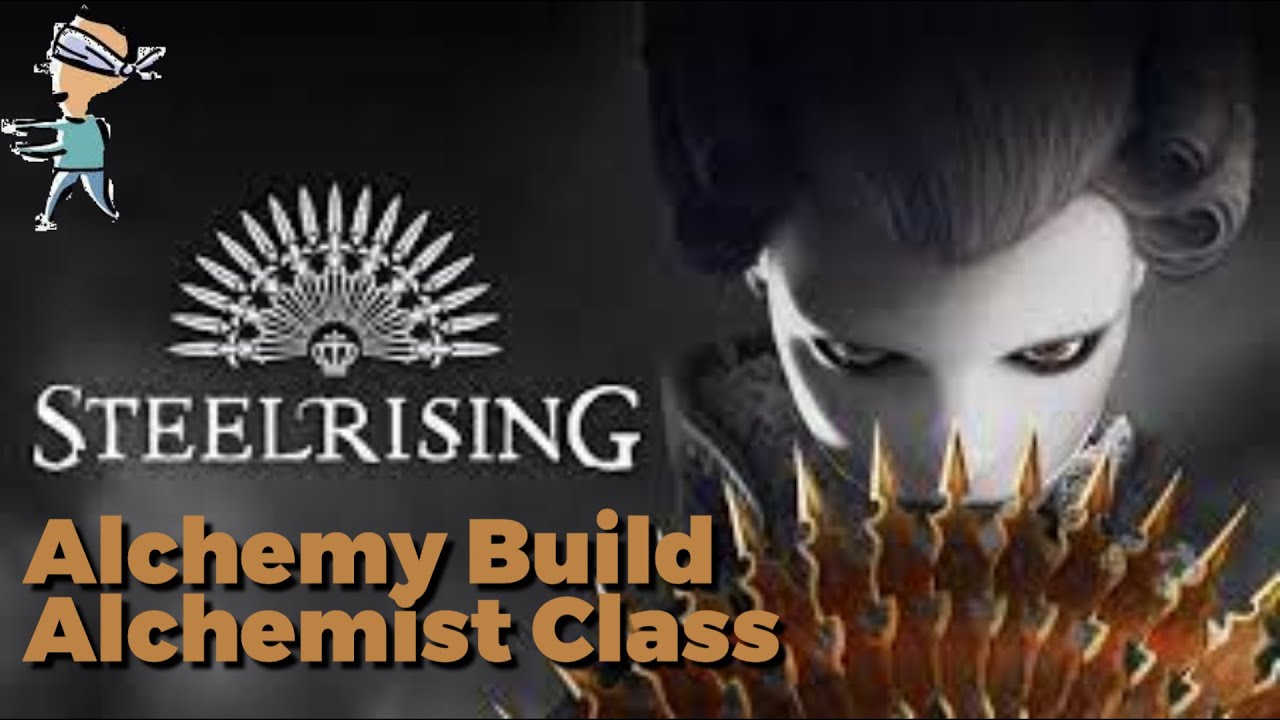 STEELRISING - Alchemy Build // Alcheist Class - YouTube