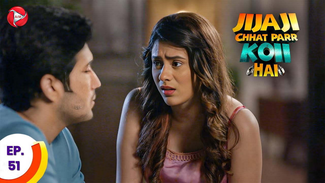 Jijaji Chhat Parr Koii Hai - जीजा जी छत पर कोई है - Ep 51 - Full ...