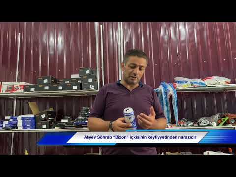 “Bizon” içkisinin kefiyyətindən  narazılıq: “Şirinçay dadı verir”