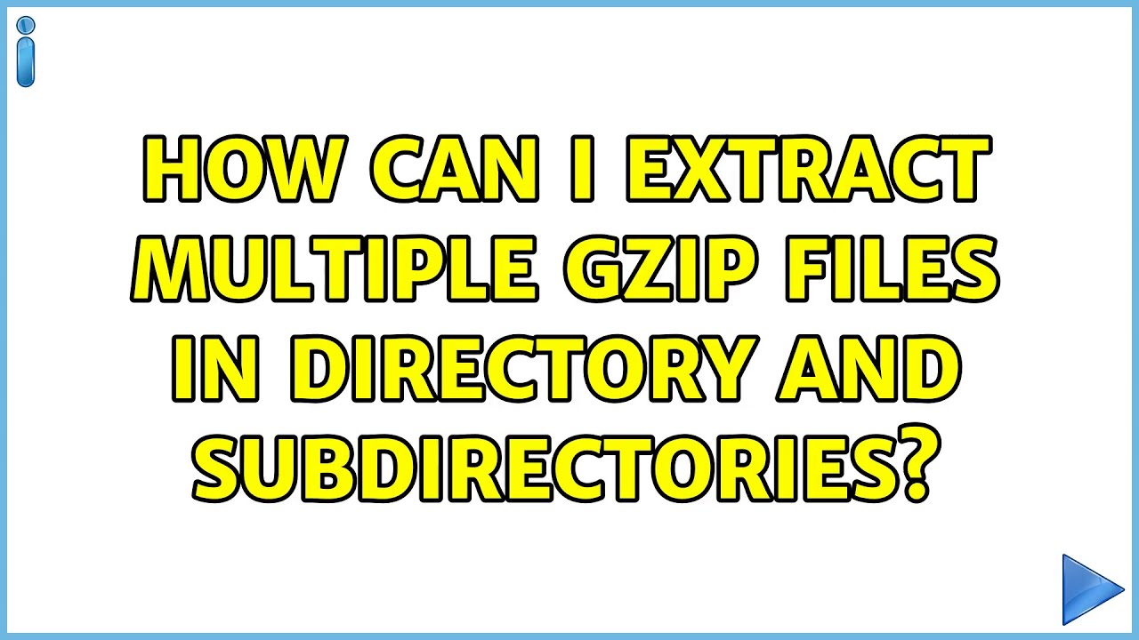 Ubuntu How Can I Extract Multiple Gzip Files In Directory And ubuntu-how-can-i-extract-multiple-gzip-files-in-directory-and