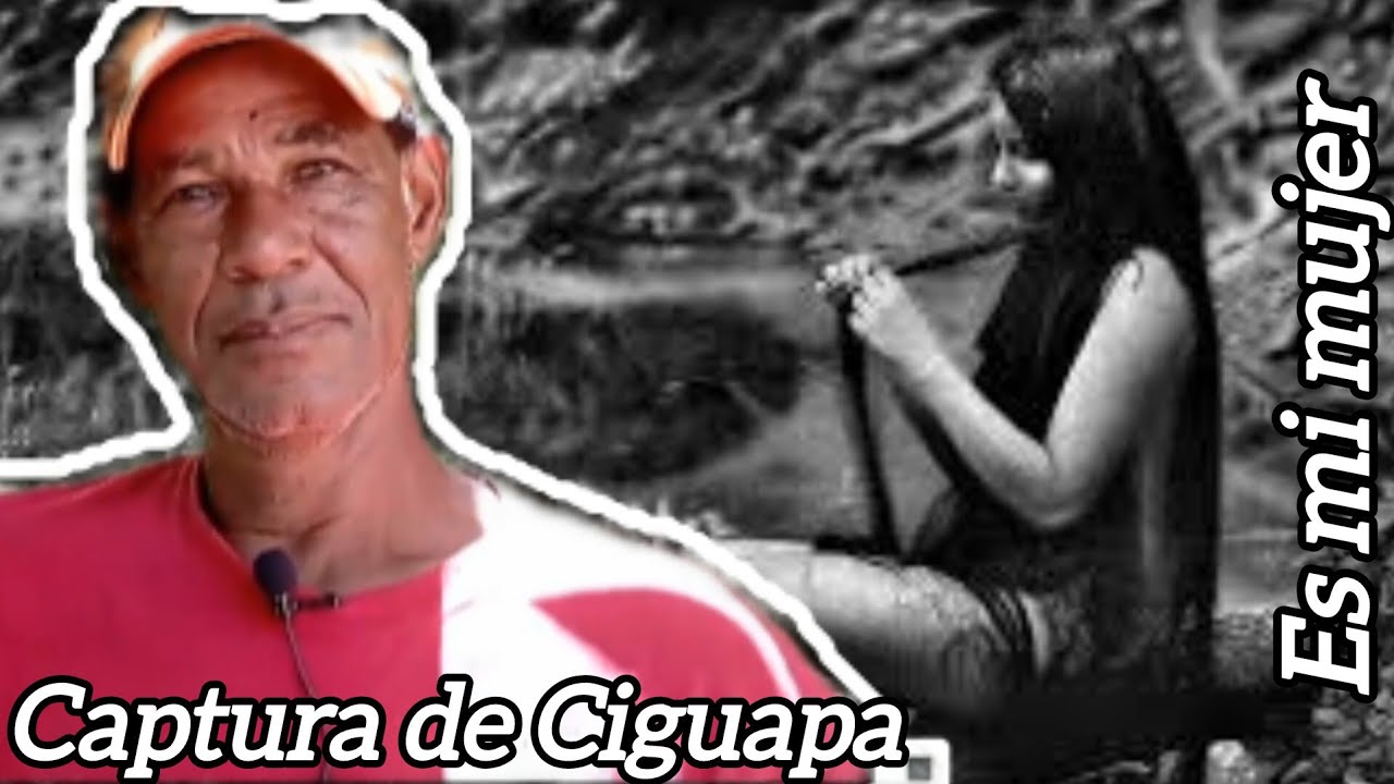 HE CAPTURADO UNA CIGUAPA Y LA TENGO EN MI CASA [ NO SE LA DOY A NADIE ...