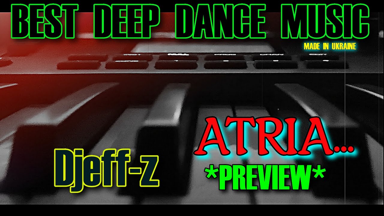 Best Deep Dance Music... Djeff-z -- ATRIA... *PREVIEW* - YouTube