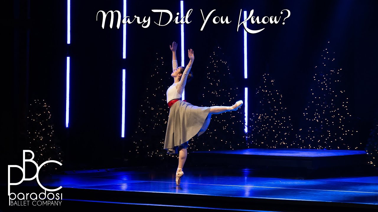 Mary Did You Know? • Paradosi Christian Ballet Company • The Carols of ...