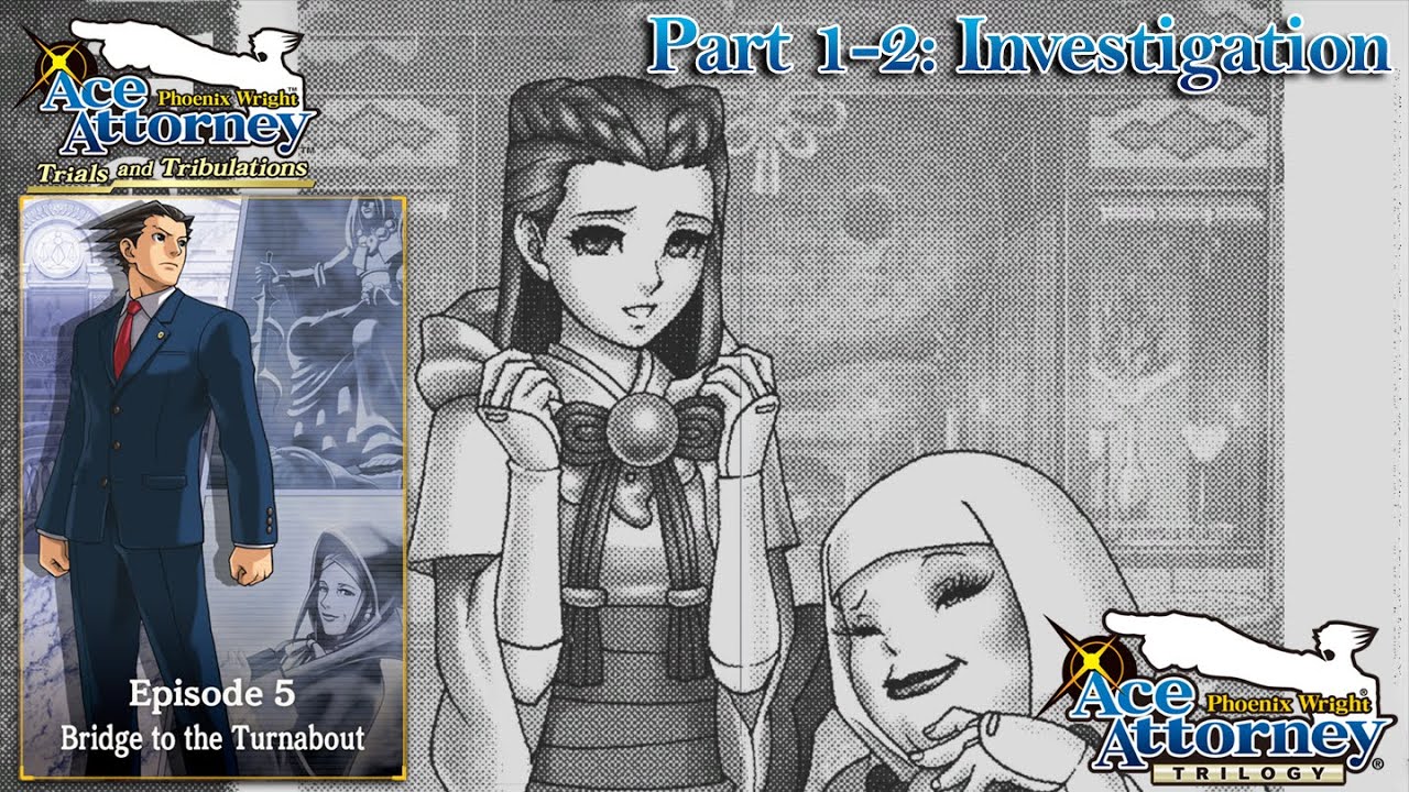 Ace Attorney Trilogy - T&T - Episode 5: Bridge to the Turnabout - Part ...